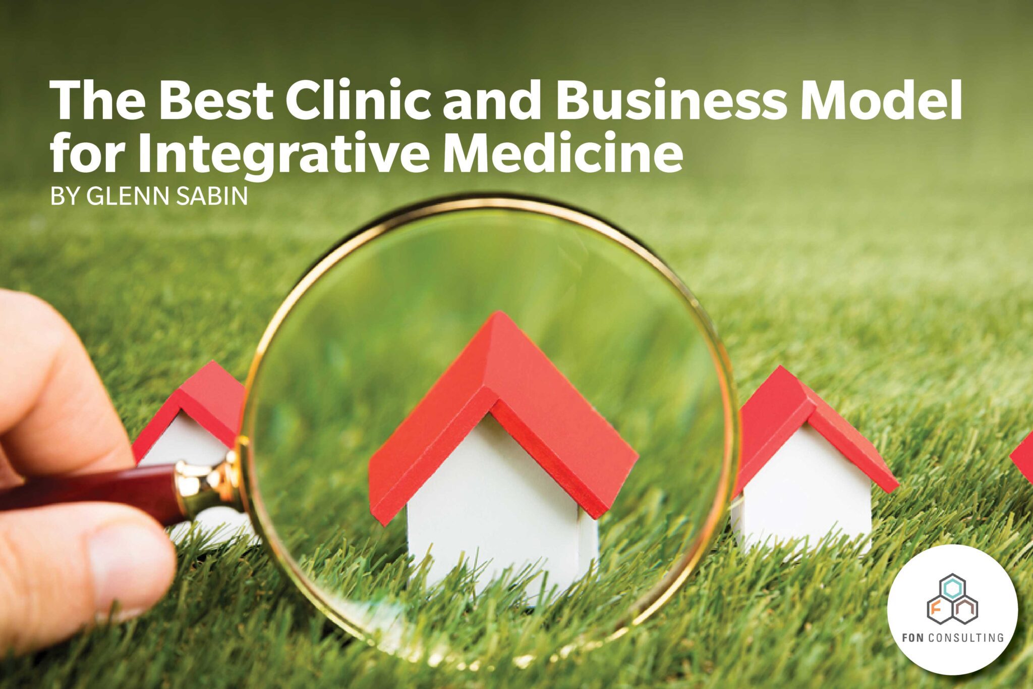 The Best Clinic and Business Model for Integrative Medicine